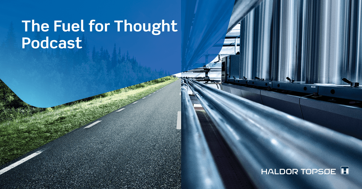 The Fuel for Thought Podcast | Renewables | Haldor Topsoe